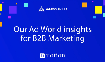 Ad World insights for B2B Marketing - Notion Partners